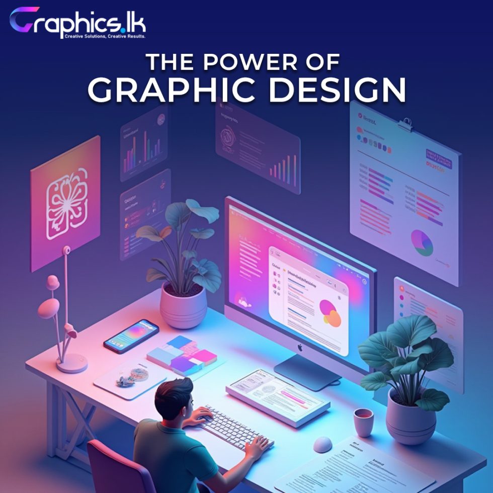 The Power of Graphic Design - Graphics.lk